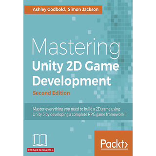 Buy Mastering Unity 2D Game Development Second Edition Online 1399