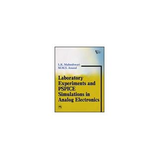 Laboratory Experiments And Pspice Simulations In Analog Electronics