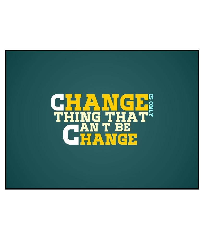 Buy Furnishfantasy Change Cant Be Change Poster Online @ ₹249 from ...