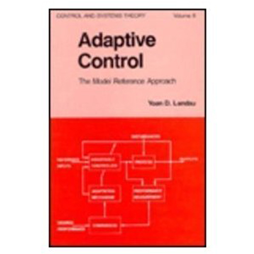 Buy Adaptive Control The Model Reference Approach Control And System Theory Online ₹9140