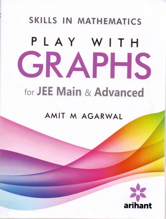 Buy Skills In Mathematics Play With Graphs (For JEE Main Advanced ... Buy Skills In Mathematics Play With Graphs (For JEE Main Advanced ...
