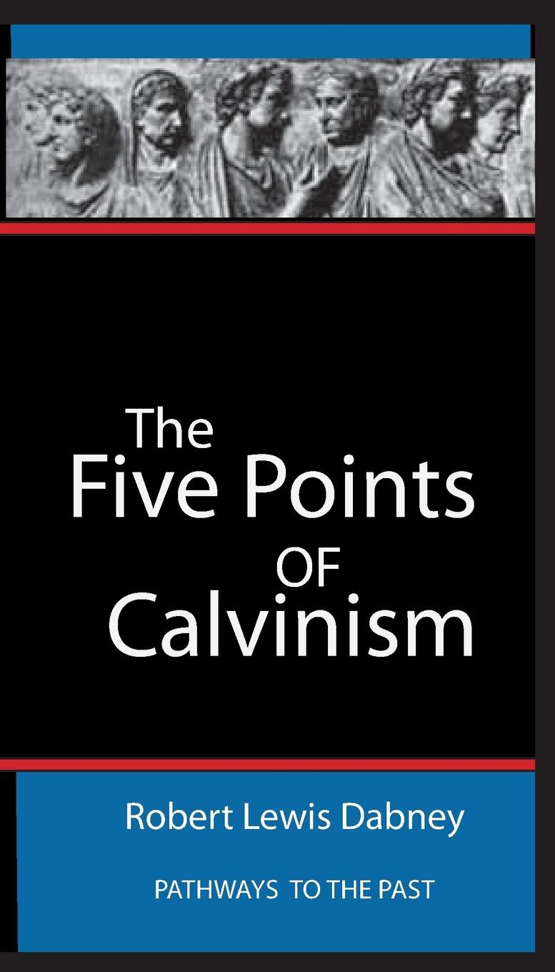 Buy The Five Points Of Calvinism Online @ ₹620 from ShopClues