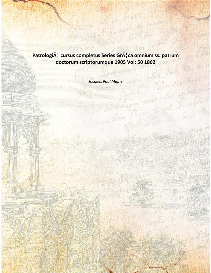 Buy Patrologi cursus completus Series Grca omnium ss. patrum doctorum ...