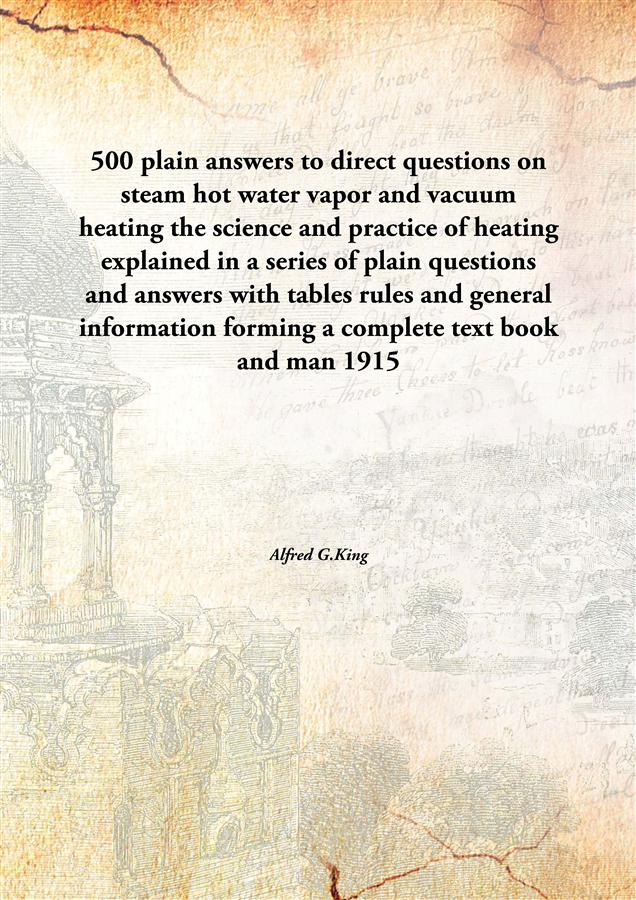 Buy 500 plain answers to direct questions on steam hot water vapor and ...