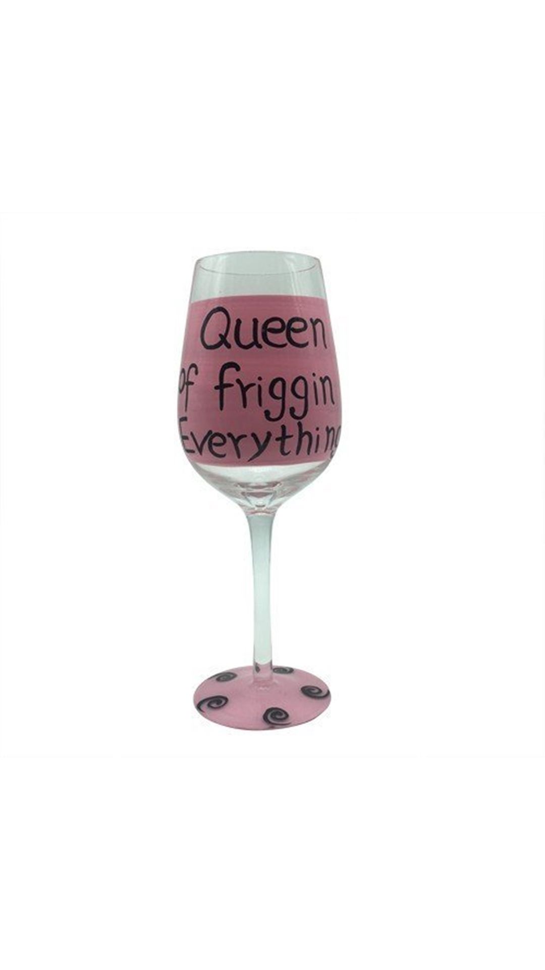 Buy The Crazy Me Queen of Frigging Everything Wine Glass Online @ ₹749 ...