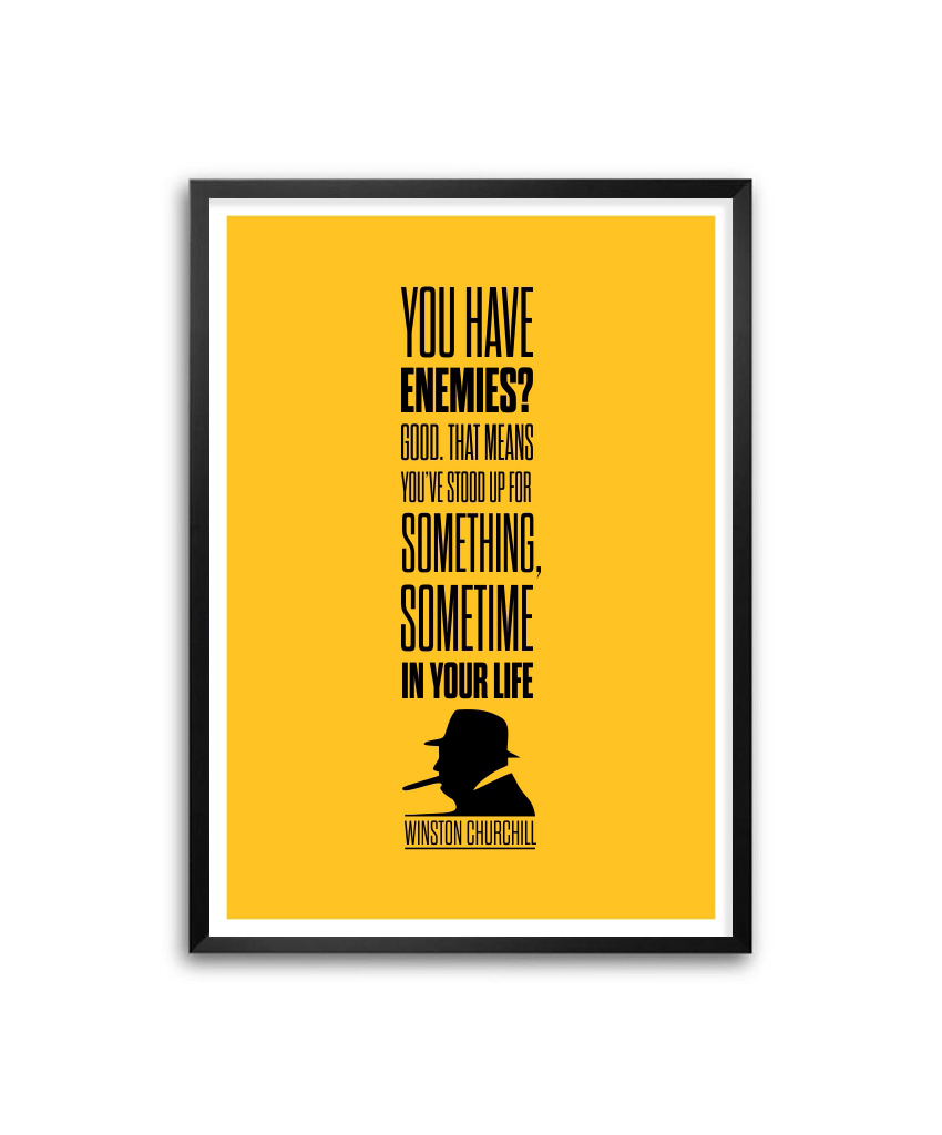 Online You have enemies? Good Winston Churchill Inspirational Art ...