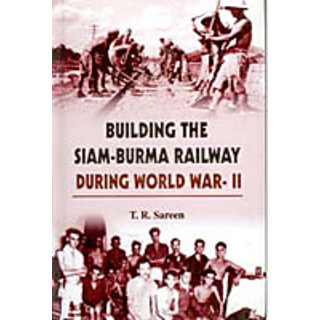 Building The Siam Burma Railway During World War-Ii