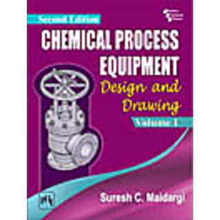 Buy CHEMICAL PROCESS EQUIPMENT DESIGN AND DRAWING (Volume I), SECOND ...