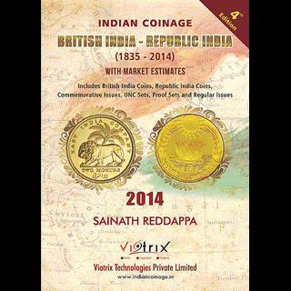 INDIAN COINAGE 4th Edition BOOK CATALOG 2014 Sainath Reddappa