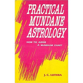 Buy PRACTICAL MUNDANE ASTROLOGY (HOW TO JUDGE A MUNDANE CHART ...