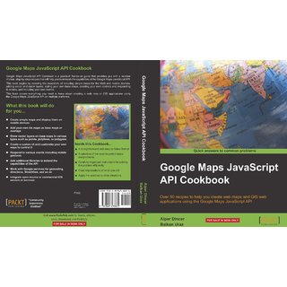 Buy Google Maps JavaScript API Cookbook Online @ ₹999 from ShopClues
