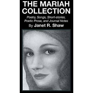 Buy The Mariah Collection: Poetry, Songs, Short Stories, Poetic Prose ...