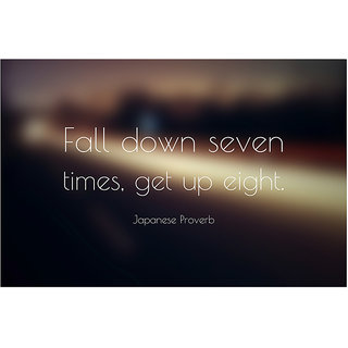 Buy Posterskart Fall Down Seven Get Up Eight Motivational Quote Poster ...