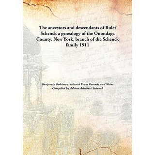 Buy The ancestors and descendants of Rulef Schenck a genealogy of the ...