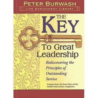 The Key to Great Leadership: Rediscovering The Principles of ...