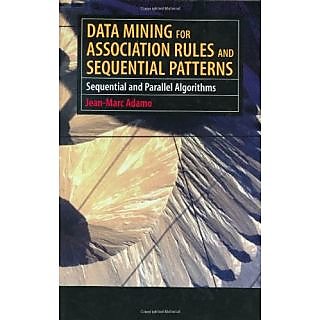 Buy online Data Mining For Association Rules And Sequential Patterns: Sequential And Parallel ...