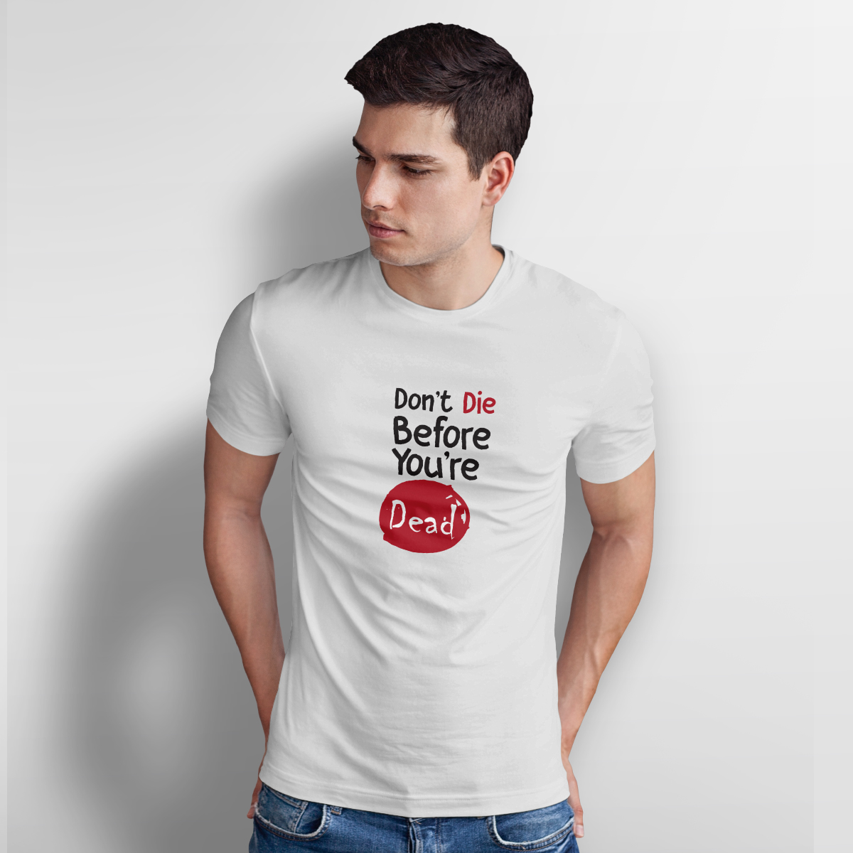 Buy Don t Die Before You re Dead 100 Percent Cotton White Printed T buy-don-t-die-before-you-re-dead-100-percent-cotton-white-printed-t