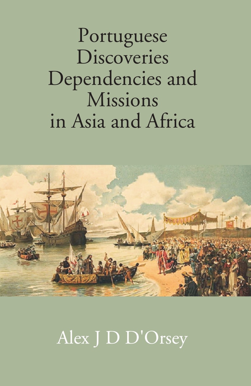 Buy Portuguese Discoveries Dependencies And Missions In Asia And Africa ...