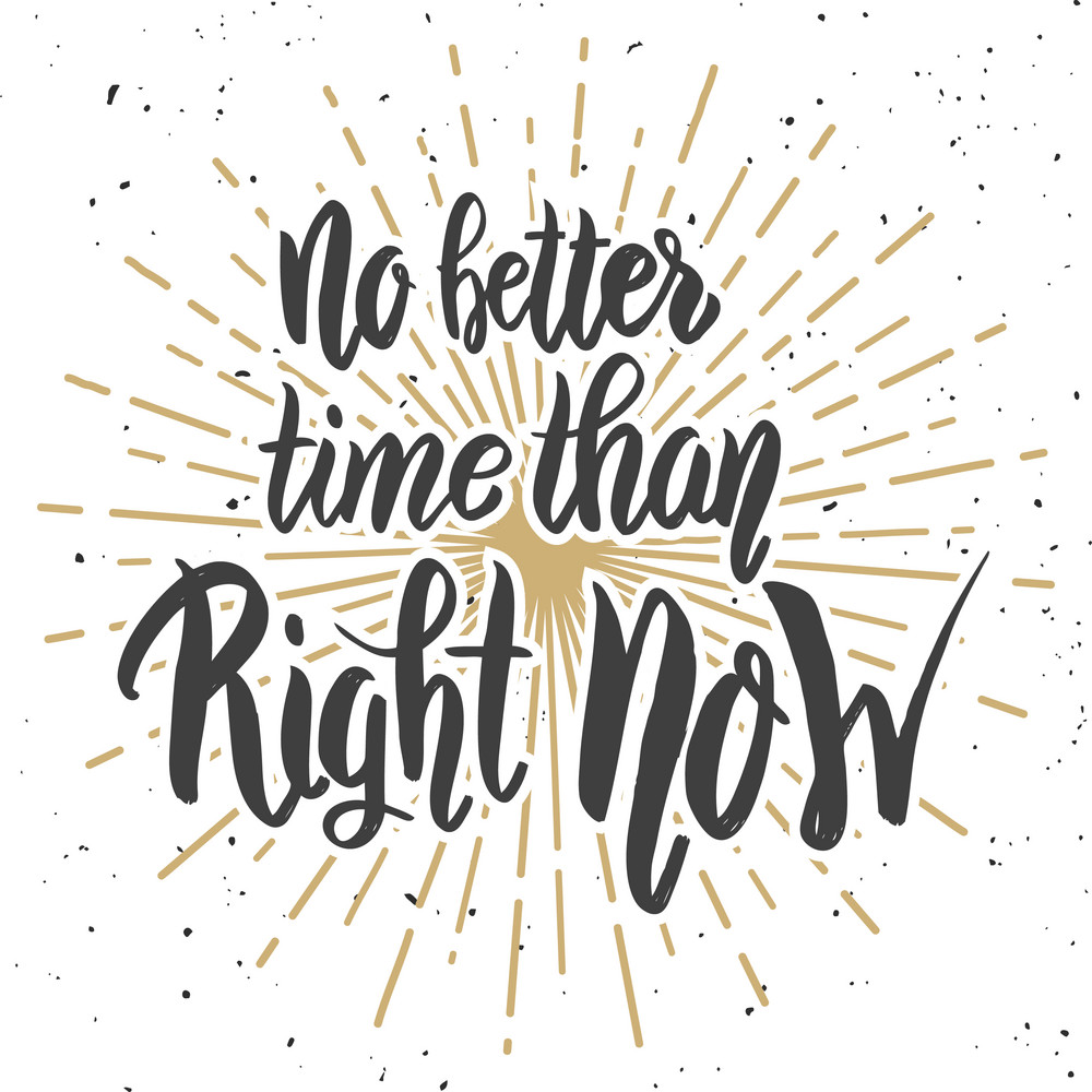 Buy no better time than right nowAll Time Posters|300 GSM HD Paper ...