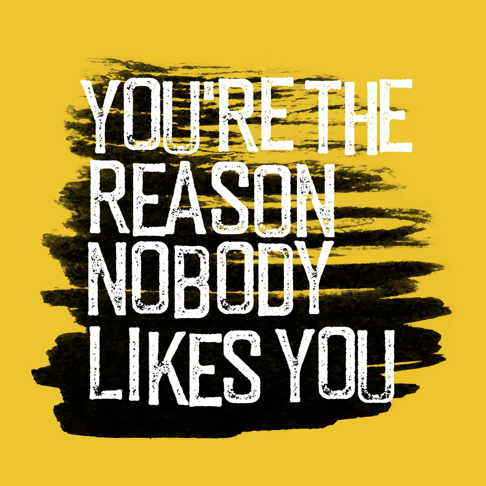 Buy youre the reason nobody likes youAll Time Posters|sticker ...