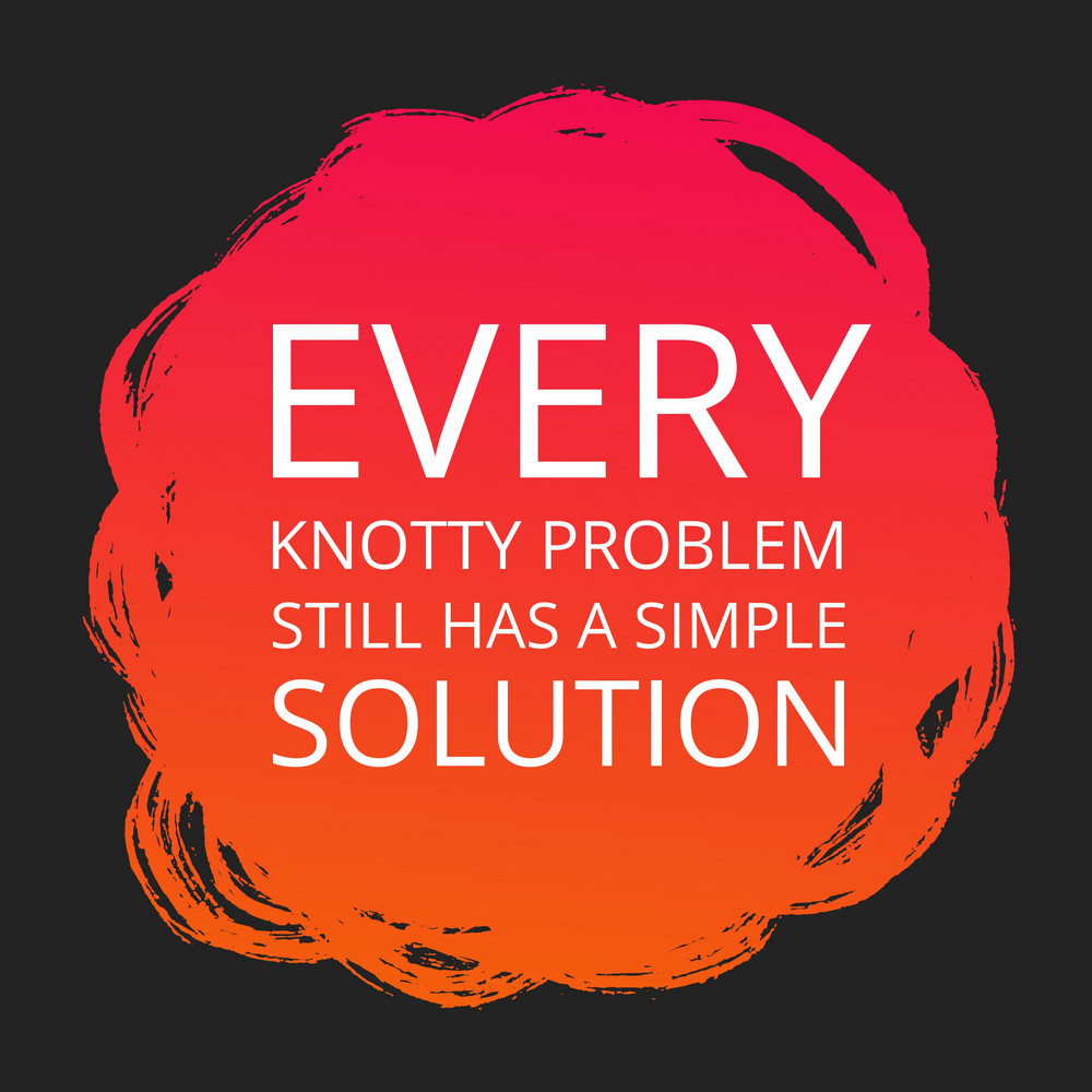 Buy every knotty problem still has a simple solutionAll Time Posters ...