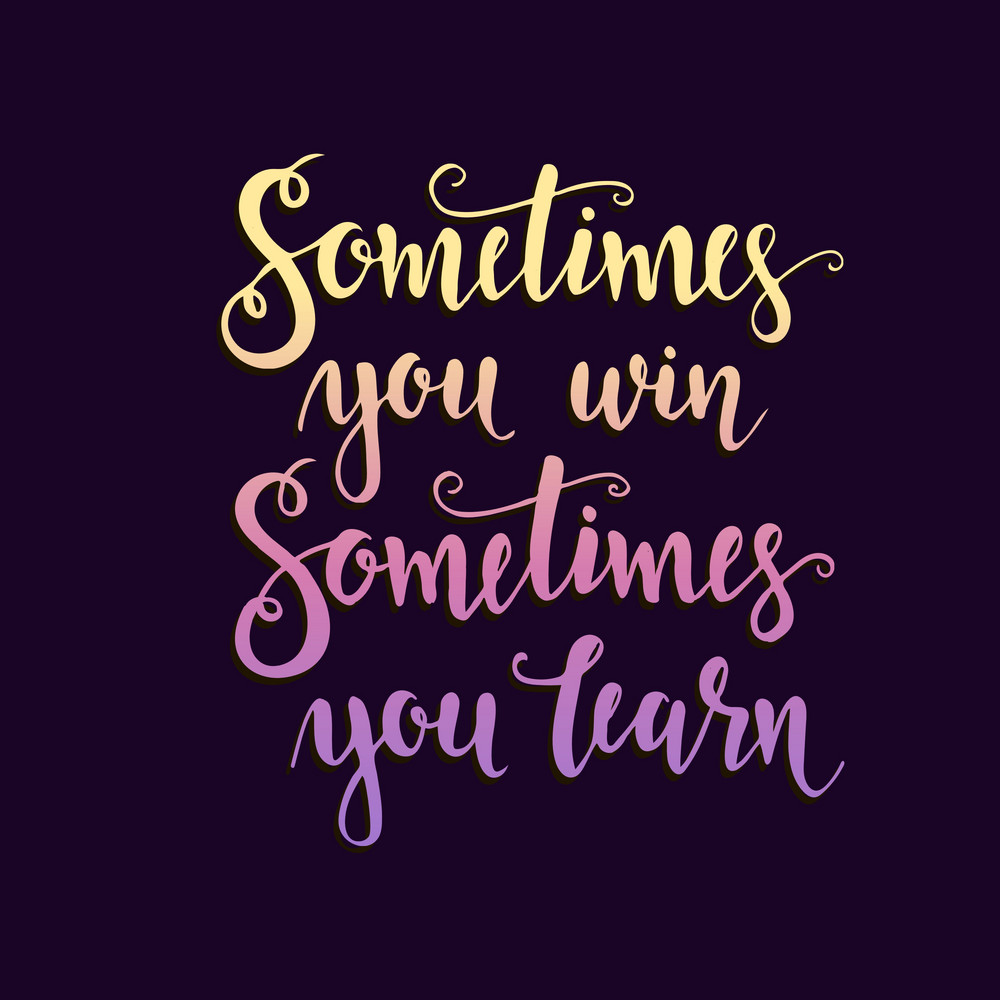 Buy sometimes you win sometimes you learnAll Time Posters|sticker ...