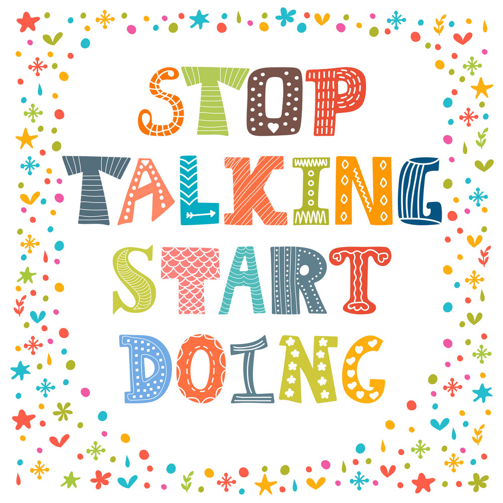 Buy stop talking start doingAll Time Posters|sticker paperPrint ...