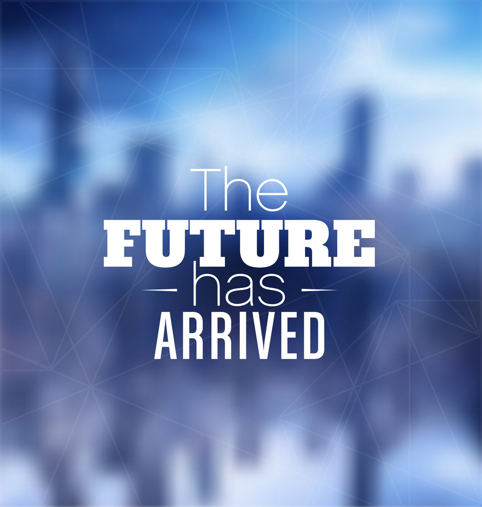 Buy the future has arrivedAll Time Posters|sticker paperPrint |Sticker ...
