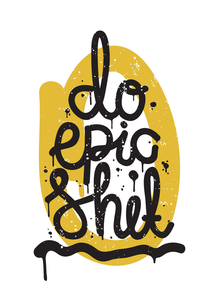 Buy do epic shitAll Time Posters|sticker paperPrint |Sticker Paper ...